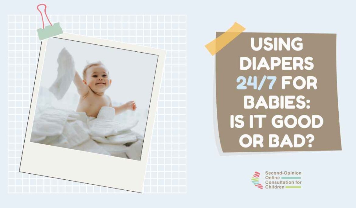 Using Diapers 24 7 For Babies Is It Good Or Bad